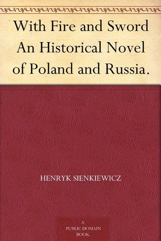 With Fire and Sword: An Historical Novel of Poland and Russia by Henryk ...