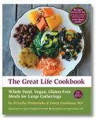 The Great Life Cookbook: Whole Food, Vegan, Gluten-Free Meals for Large ...