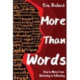More Than Words: How to Move from Believing to Following by Eric ...