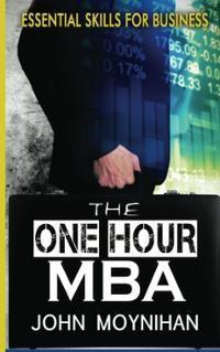 The One Hour MBA by John Moynihan | Goodreads