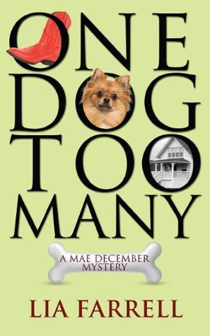 One Dog Too Many (Mae December, #1) by Lia Farrell | Goodreads