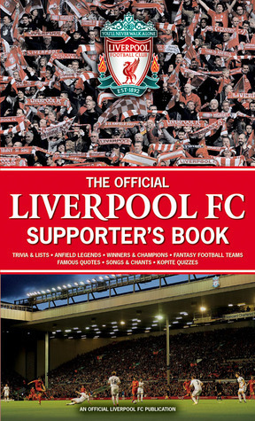 Official Liverpool FC Supporter's Book by John David Thomas White ...