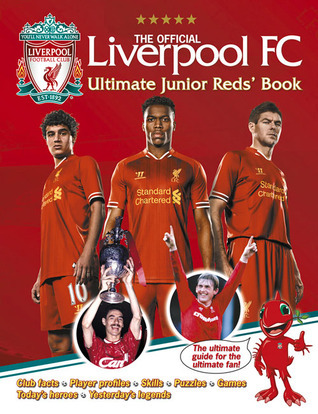 Official Liverpool FC Ultimate Junior Reds' Book by Liverpool Football ...