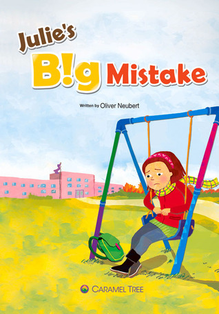 Julie's Big Mistake (Caramel Tree Readers Level 4) by Oliver Neubert ...