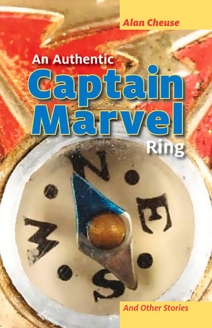 An Authentic Captain Marvel Ring and Other Stories by Alan Cheuse ...