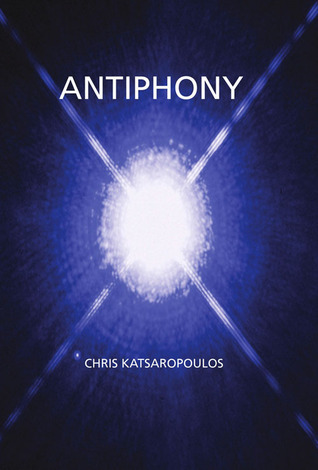 Antiphony by Chris Katsaropoulos | Goodreads