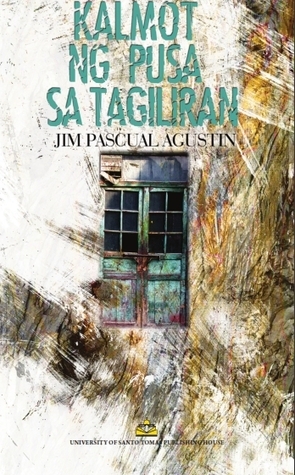 Kalmot ng Pusa sa Tagiliran by Jim Pascual Agustin | Goodreads