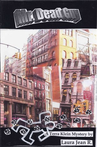 Mr. Dead Guy (A Terra Klein Mystery) by Laura Jean R. | Goodreads