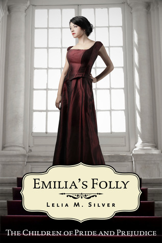 Emilia's Folly by Lelia M. Silver | Goodreads
