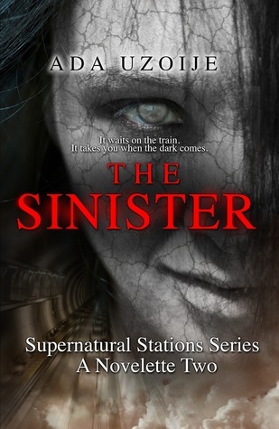 The Sinister (Supernatural Stations, #2) by Ada Uzoije | Goodreads
