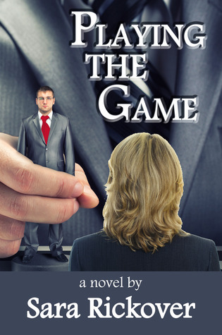 Playing the Game by Sara Rickover | Goodreads
