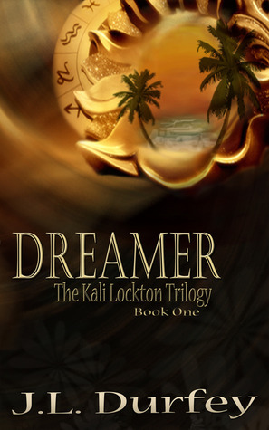Dreamer (The Kali Lockton Trilogy, #1) by J.L. Durfey | Goodreads