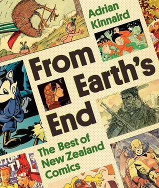 From Earth's End: The Best of New Zealand Comics by Adrian Kinnaird ...