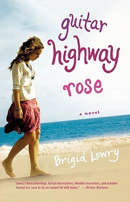 Guitar Highway Rose by Brigid Lowry | Goodreads