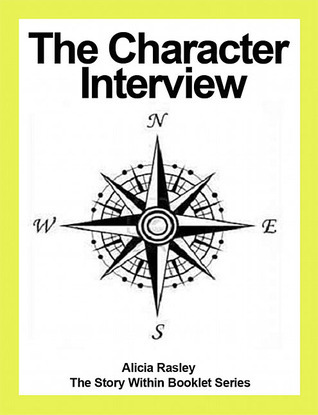 The Character Interview by Alicia Rasley | Goodreads