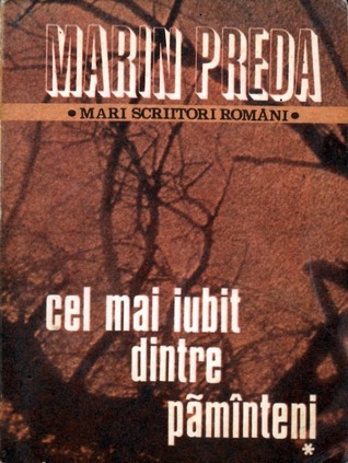 Cel mai iubit dintre pămînteni vol. 1 by Marin Preda | Goodreads
