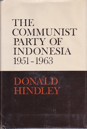 The Communist Party of Indonesia, 1951-1963 by Donald Hindley | Goodreads