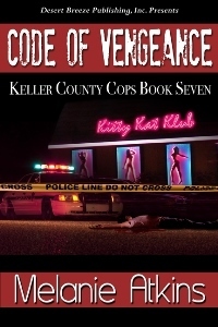 Code of Vengeance (Keller County Cops, #7) by Melanie Atkins | Goodreads