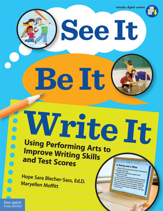 See It, Be It, Write It: Using Performing Arts to Improve Writing ...