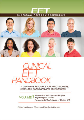 Clinical EFT Handbook Volume 1: A Definitive Resource for Practitioners ...