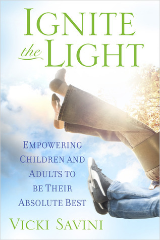 Ignite the Light: Empowering Children and Adults to Be Their Absolute ...