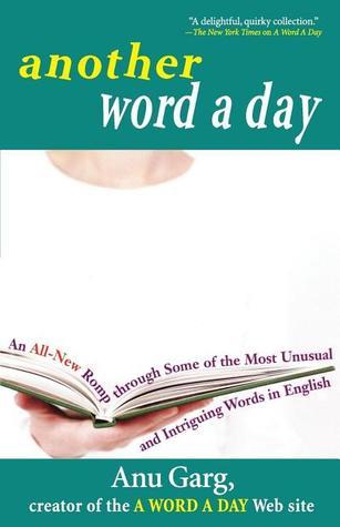 Another Word A Day: An All-New Romp through Some of the Most Unusual ...