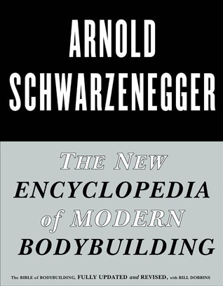 The New Encyclopedia of Modern Bodybuilding: The Bible of Bodybuilding ...