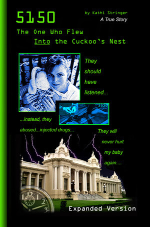 5150 - The One Who Flew Into the Cuckoo's Nest by Kathi Stringer ...