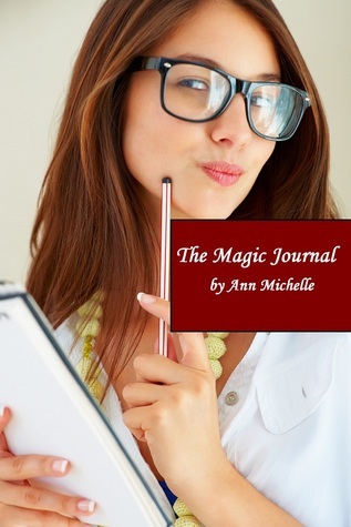 Short Story: The Magic Journal by Ann Michelle | Goodreads