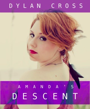 Amanda's Descent by Dylan Cross | Goodreads