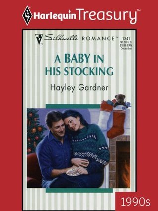 A Baby In His Stocking by Hayley Gardner | Goodreads