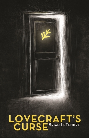 Lovecraft's Curse by Brian LeTendre | Goodreads
