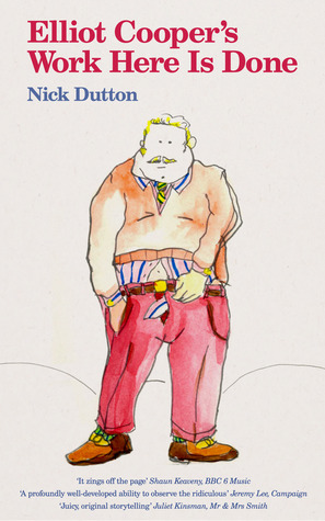 Elliot Cooper's Work Here Is Done by Nick Dutton | Goodreads