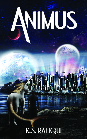 Animus by K.S. Rafique | Goodreads