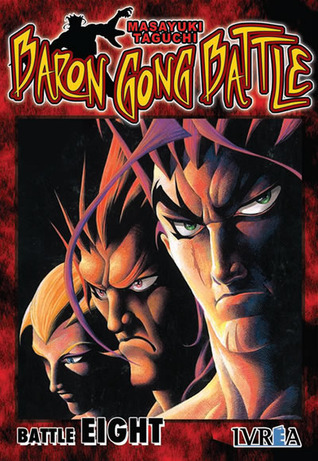 Baron Gong Battle: Battle Eight by Masayuki Taguchi | Goodreads