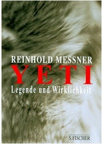 YETI Legende und Wirklichkeit by Reinhold Messner | Goodreads