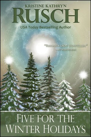 Five for the Winter Holidays by Kristine Kathryn Rusch | Goodreads