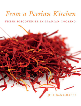 From a Persian Kitchen: Fresh Discoveries in Iranian Cooking by Jila ...
