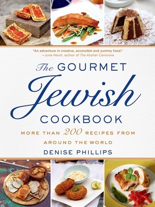 The Gourmet Jewish Cookbook: More than 200 Recipes from Around the ...