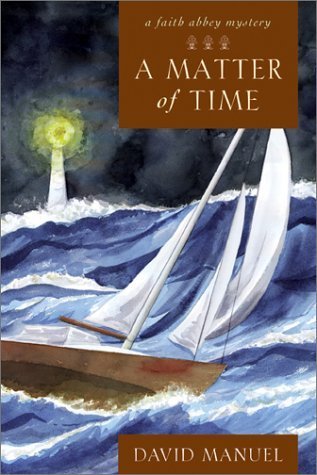A Matter of Time (Faith Abbey, #3) by David Manuel | Goodreads