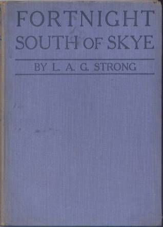 Fortnight South of Skye by L.A.G. Strong | Goodreads
