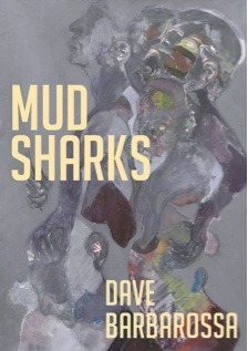 Mud Sharks by Dave Barbarossa | Goodreads