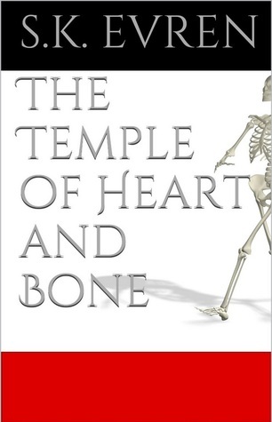 The Temple of Heart and Bone by S.K. Evren | Goodreads