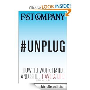#Unplug: How to Work Hard and Still Have a Life by Chuck Salter | Goodreads