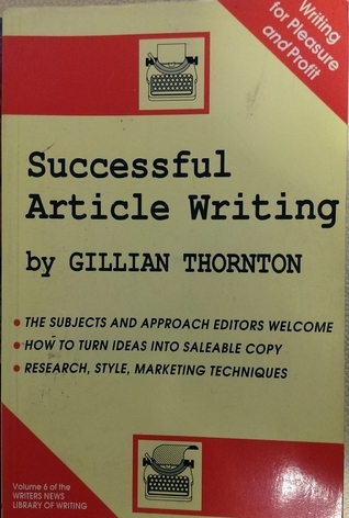 Successful Article Writing by Gillian Thornton | Goodreads