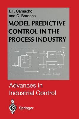 Model Predictive Control in the Process Industry by Eduardo F. Camacho ...