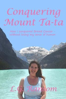 Conquering Mount TaTa: How I conquered breast cancer - without losing ...