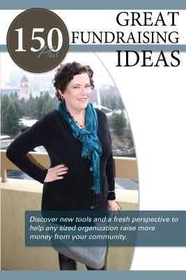 150+ Great Fundraising Ideas by Kelly Elkins | Goodreads