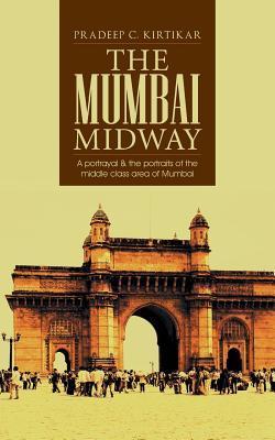 The Mumbai Midway: A portrayal & the portraits of the middle class area ...
