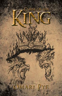 Curse of the King by Omari Pye | Goodreads